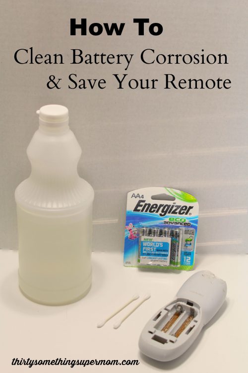 How to Clean Battery Corrosion & Save Your Remote - ThirtySomethingSuperMom